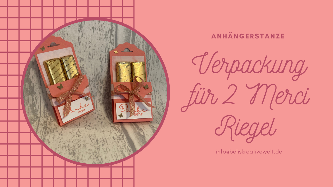 Verpackung für 2 Merci Riegel mit den Anhängerstanzen von Stampin´Up ...
